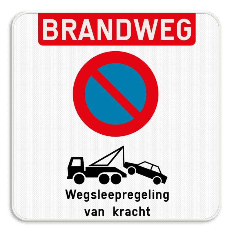 Parkeerverbod - Brandweg + Wegsleepregeling - Parkeerborden verbod ...