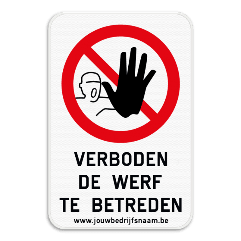 Informatiebord - Verboden de werf te betreden - Eigen tekst - (Verboden ...