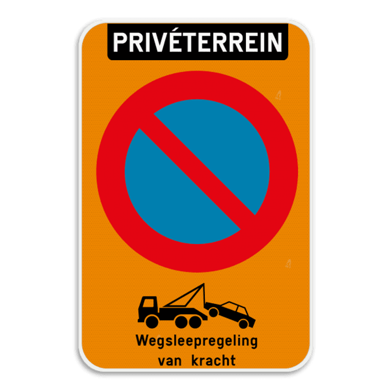 Parkeerverbod privéterrein E1 + wegsleepregeling - Parkeerborden verbod ...