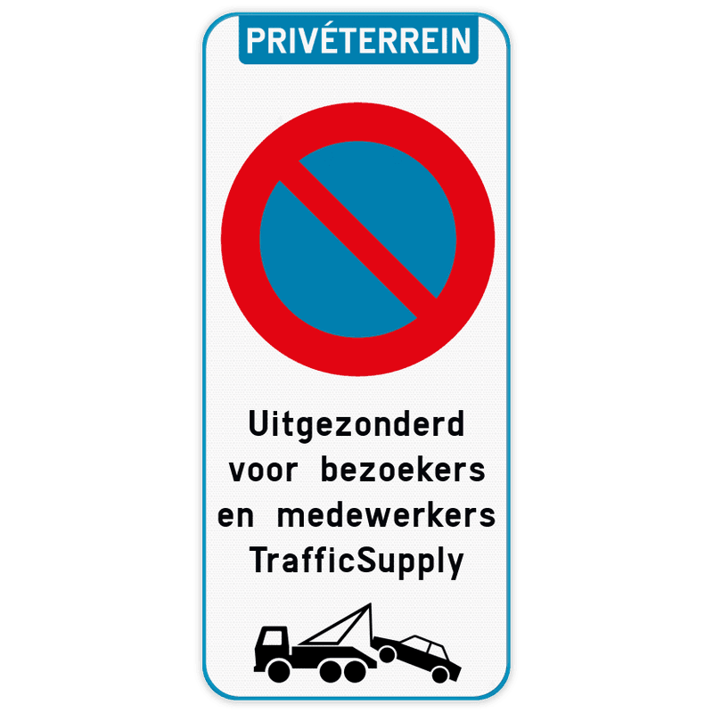Parkeerverbod Privéterrein - E1 - Wegsleepregeling - eigen tekst ...