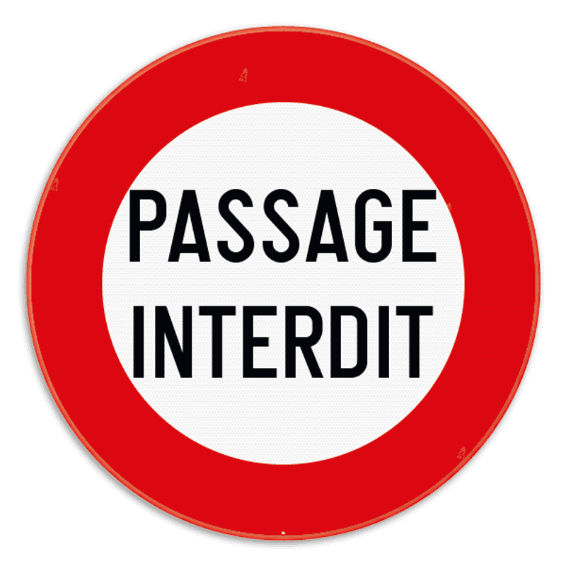 Besoin d'un panneau de signalisation C3 - PASSAGE INTERDIT