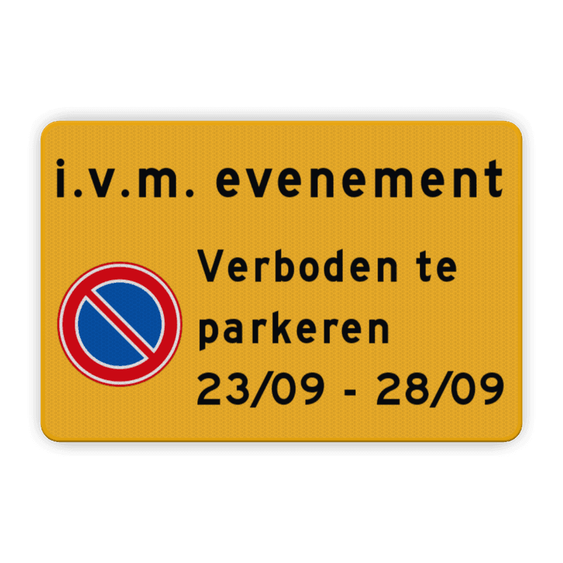 Tijdelijk bord Parkeerverbod evenement + datum | Bestel nu!