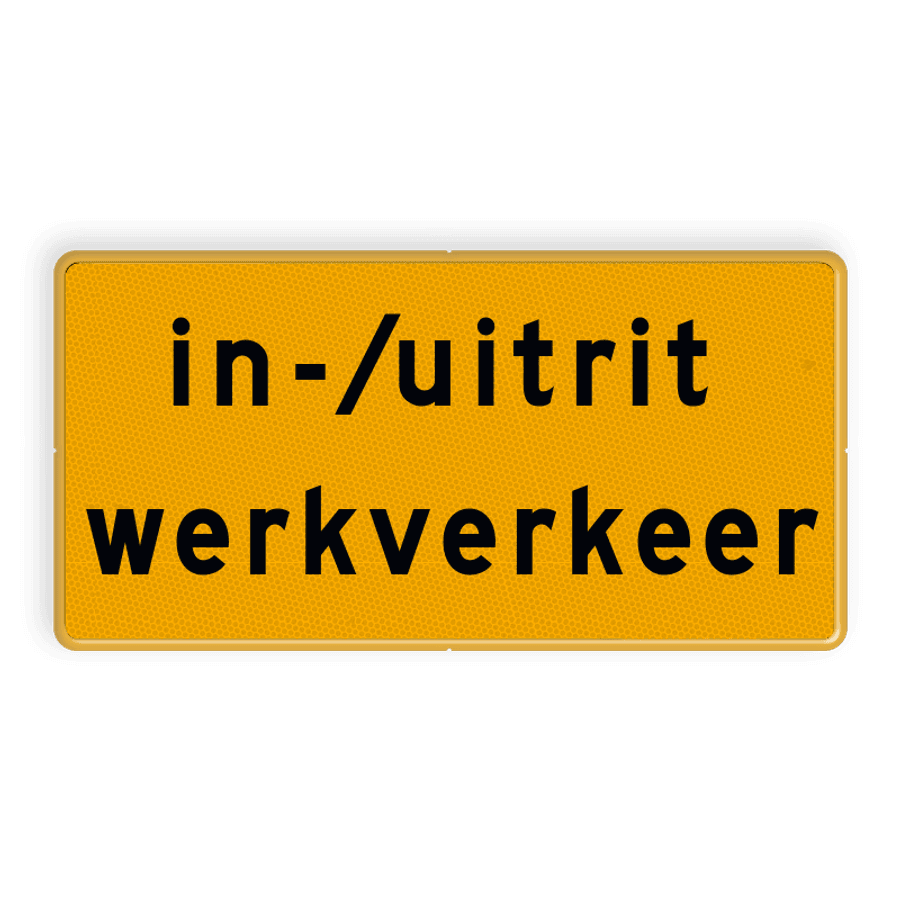 Verkeersbord inrit uitrit bouwverkeer nodig? Reflecterend