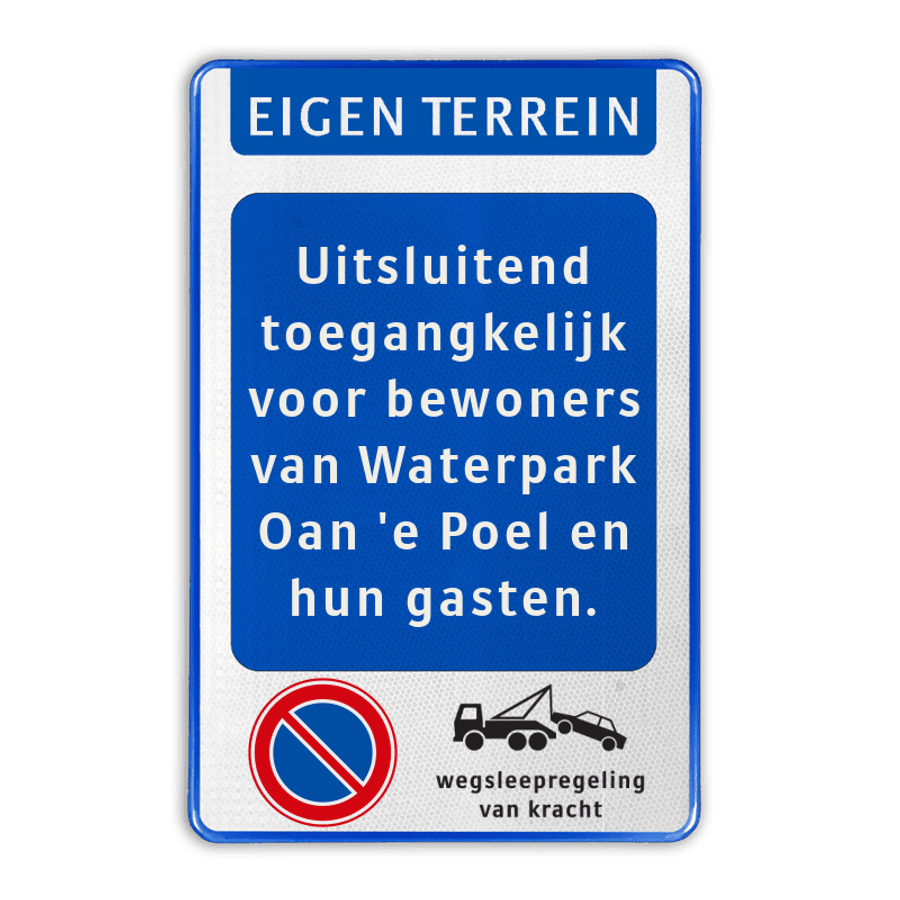 Informatiebord EIGEN TERREIN parkeerverbod + wegsleepregeling