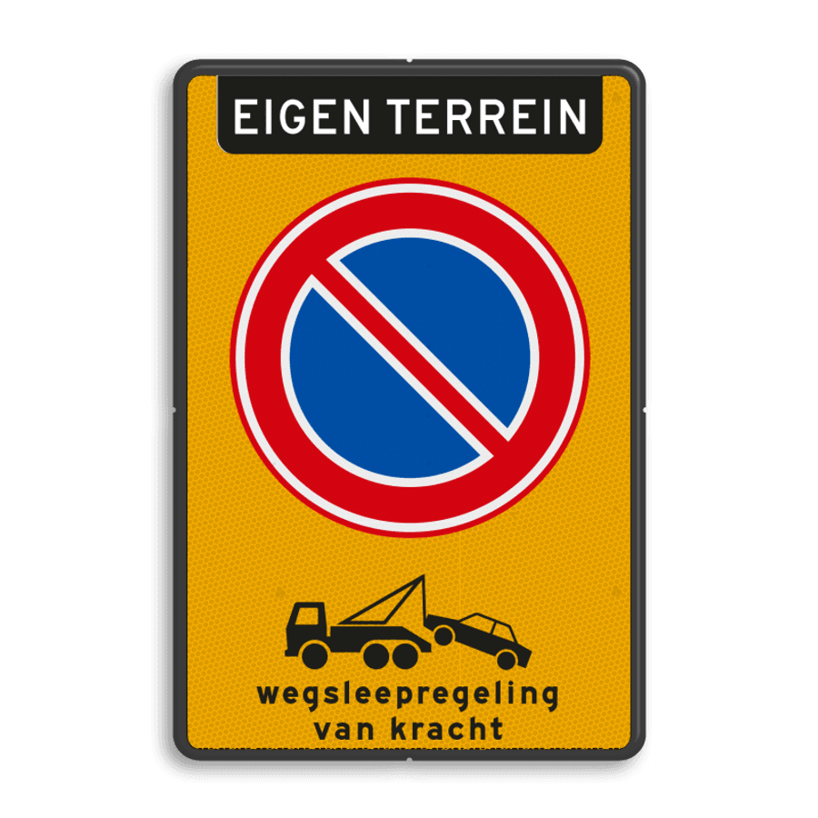 Parkeerverbodsbord met wegsleepregeling | Eigen terrein