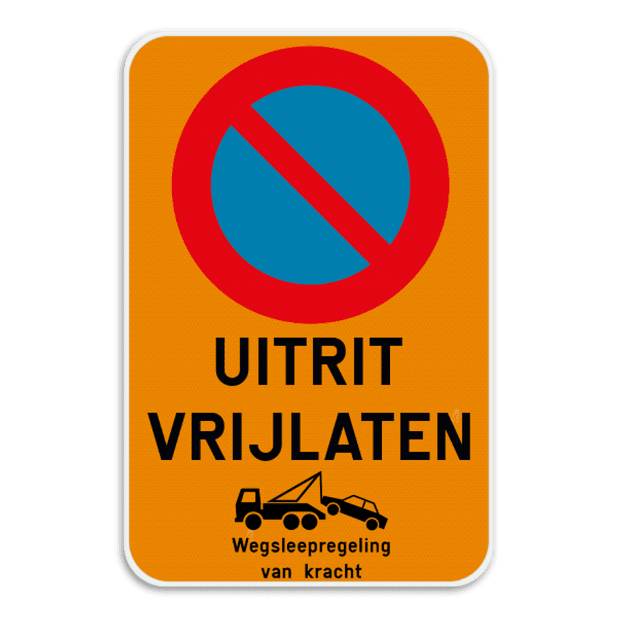 Parkeerverbod E1 Uitrit Vrijlaten - Wegsleepregeling| Verkeersbord.be