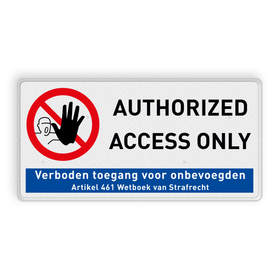 Sign authorized acces only (verboden toegang) - Informatiebord.nl