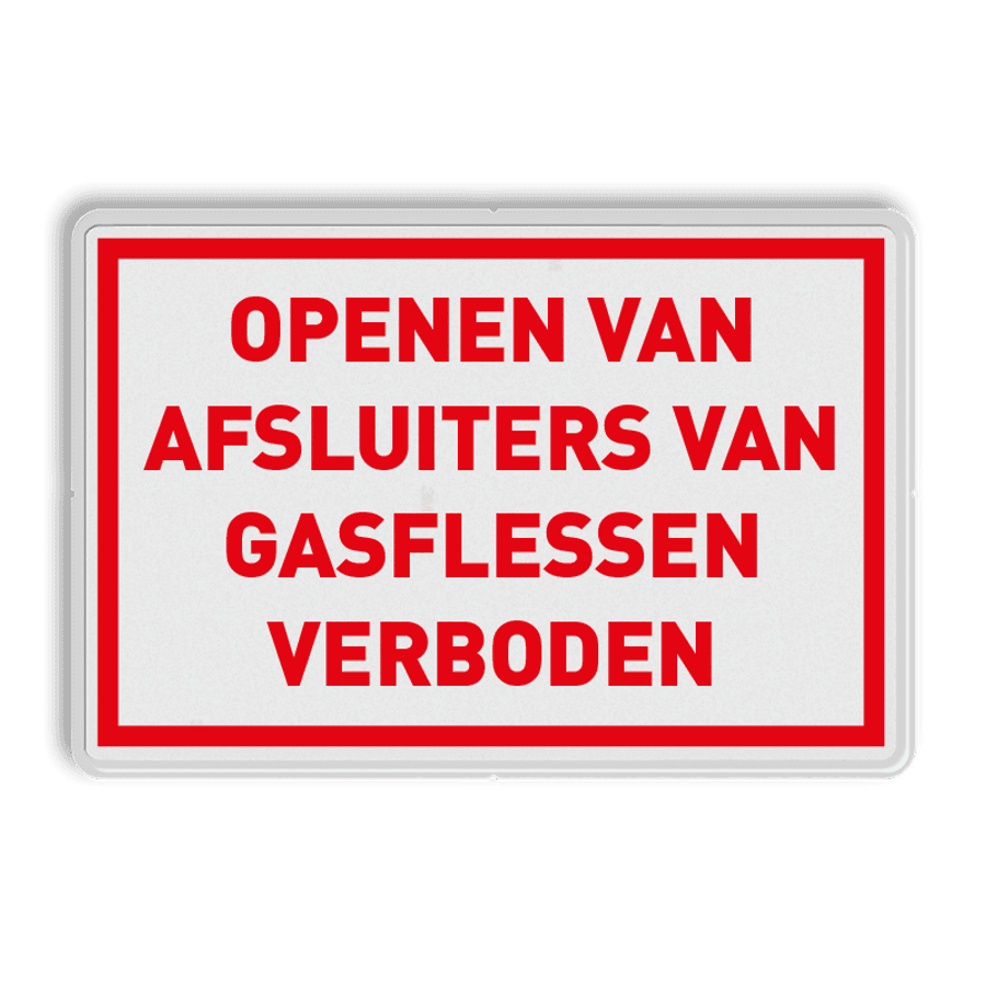 Bord openen van afsluiters van gasflessen verboden kopen? Bestel!
