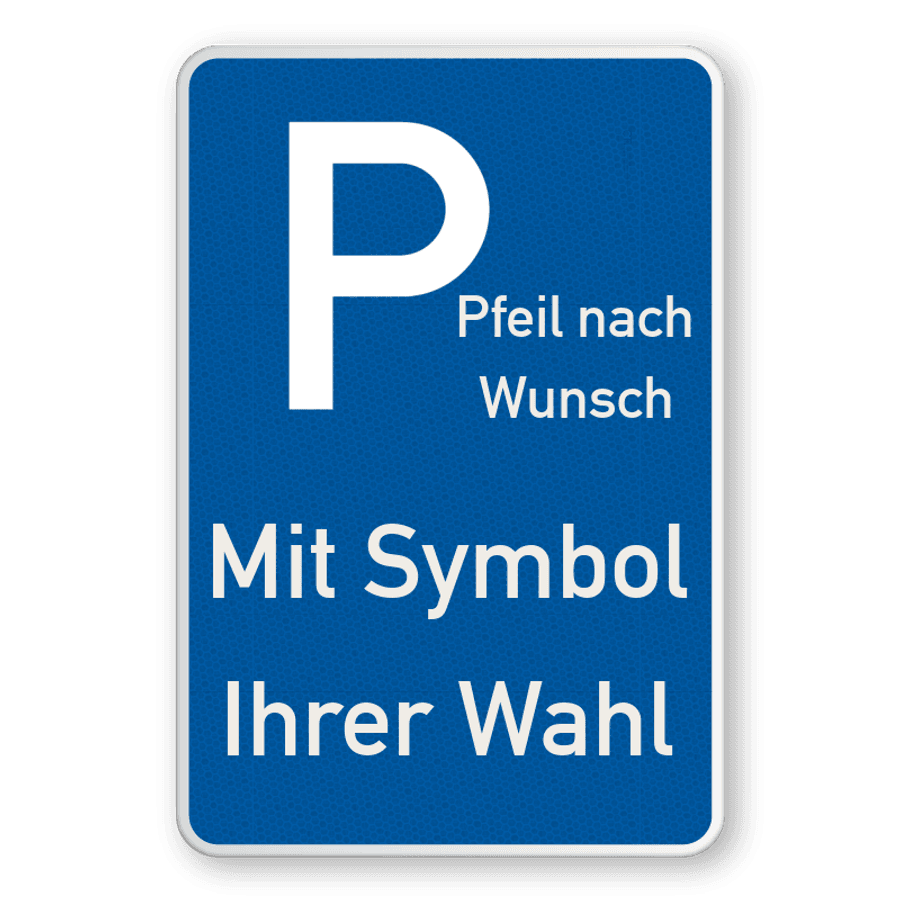 Verkehrsschild Parkplatz nach Wunsch kaufen? | Hier bestellen!