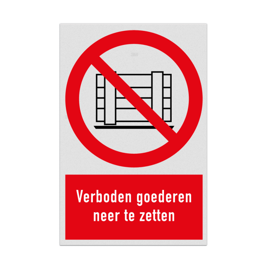 Vlak bord Verboden goederen neer te zetten kopen? Bestel hier!