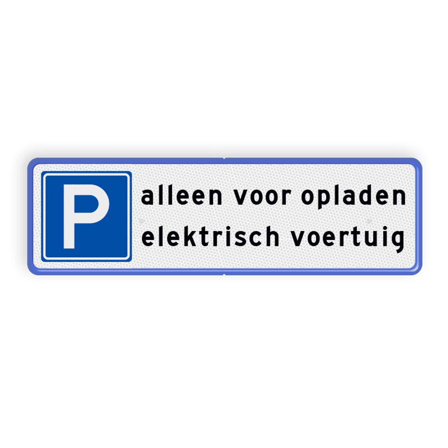 Parkeerbord alleen voor opladen elektrische voertuigen | Reflecterend