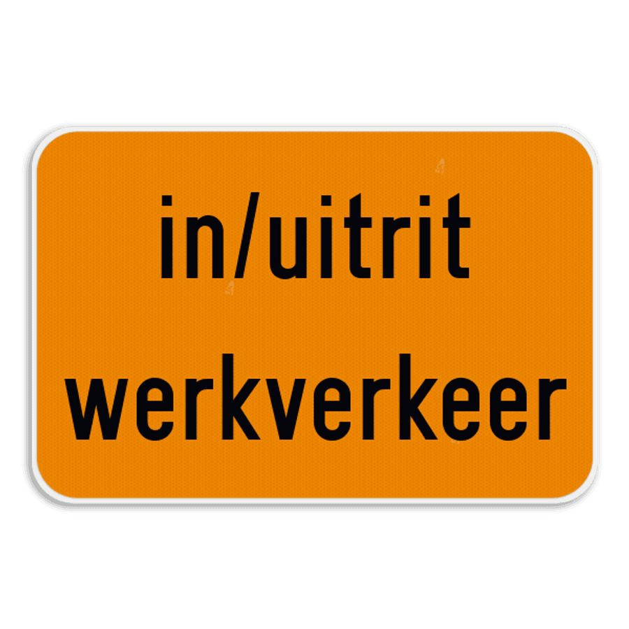 Werfbord - In- en uitrit werkverkeer - Tijdelijke tekstborden ...