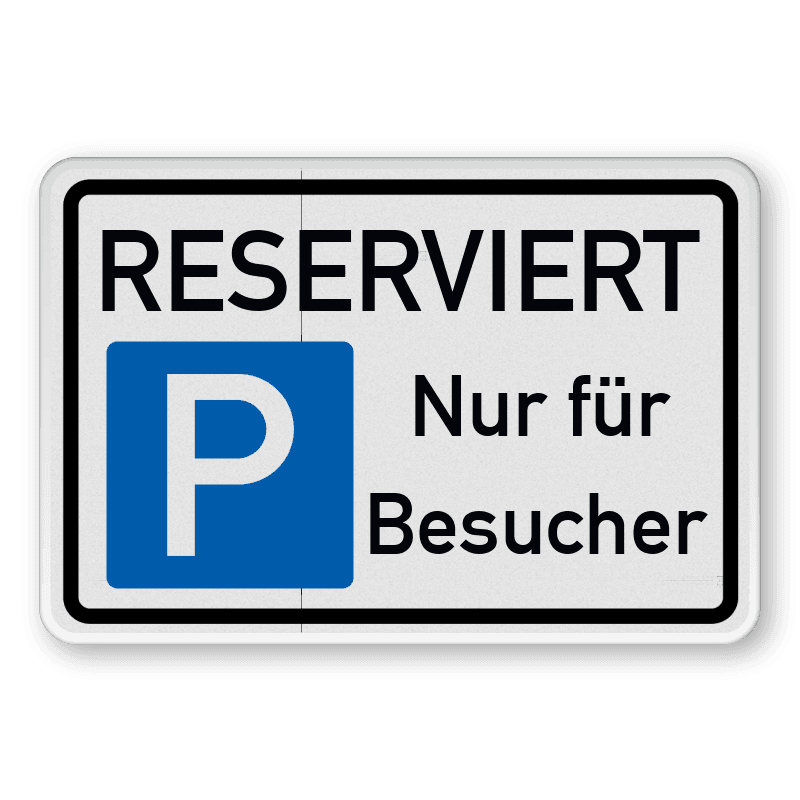Parkplatzschild nur für Besucher kaufen? RESERVIERT